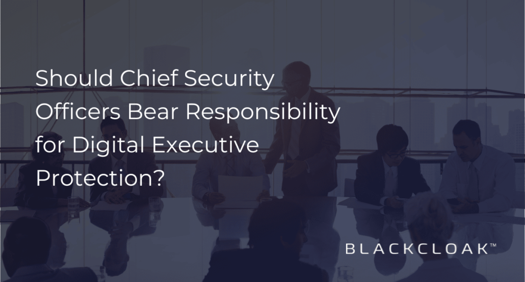 BlackCloak | Blog | CSO | Digital Executive Protection