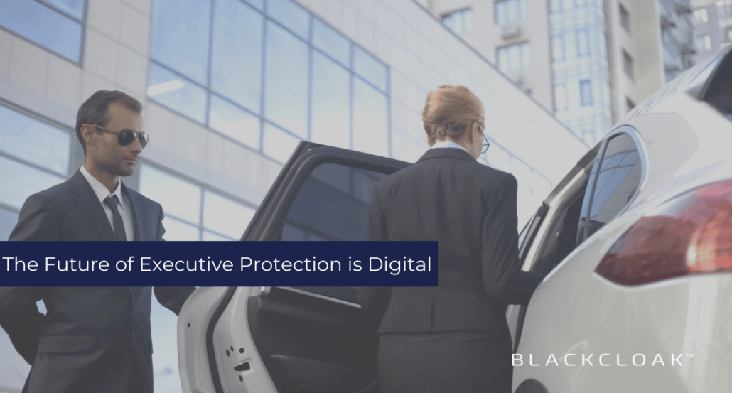 BlackCloak | Blog | Future of Digital Executive Protection
