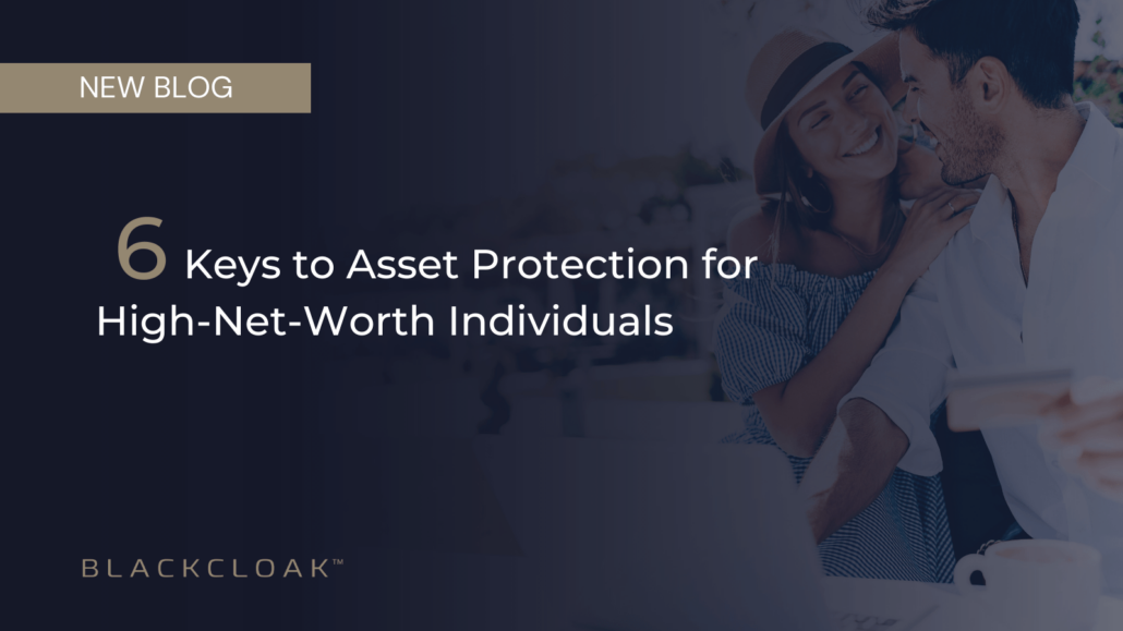 6 Keys to Asset Protection for the High-Net-Worth | BlackCloak
