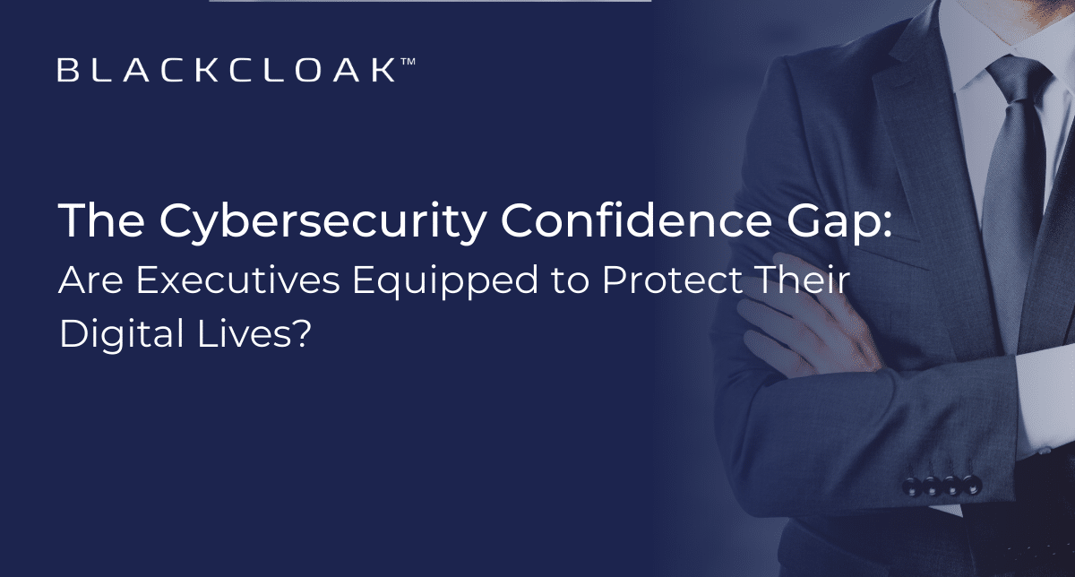 How Do Executives Protect Their Digital Lives? | BlackCloak