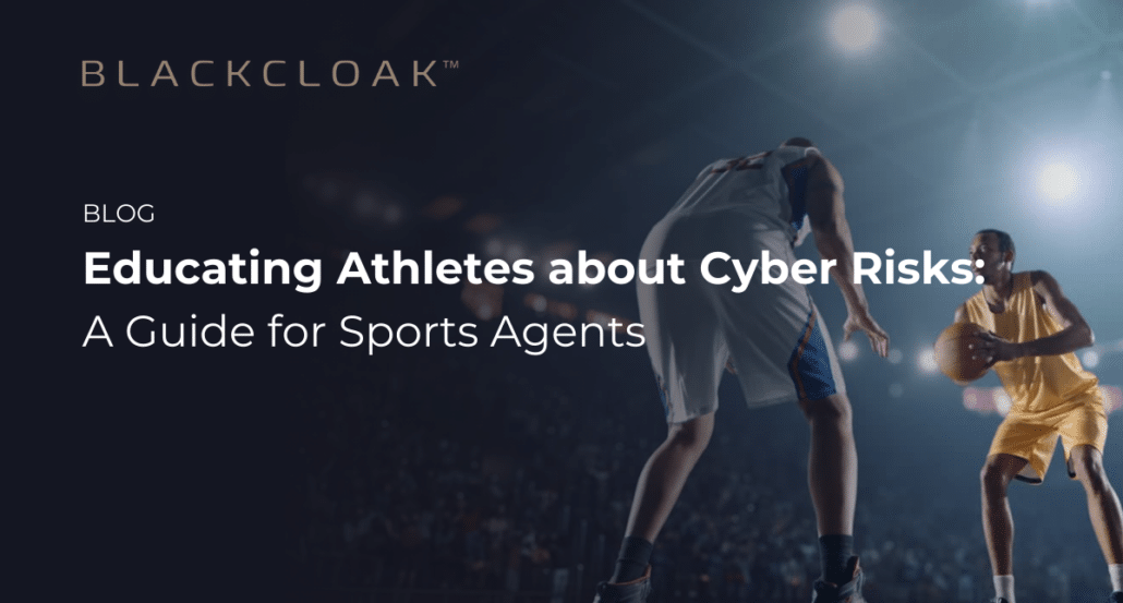 How Agents Can Help Athletes’ Cybersecurity | BlackCloak