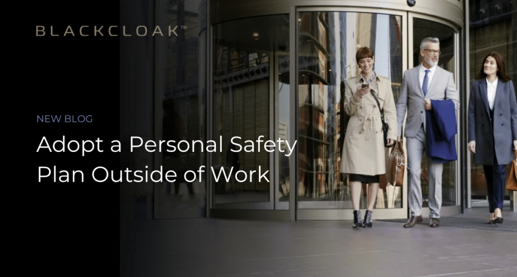 Adopt a Personal Safety Plan Outside of Work - BlackCloak | Protect ...